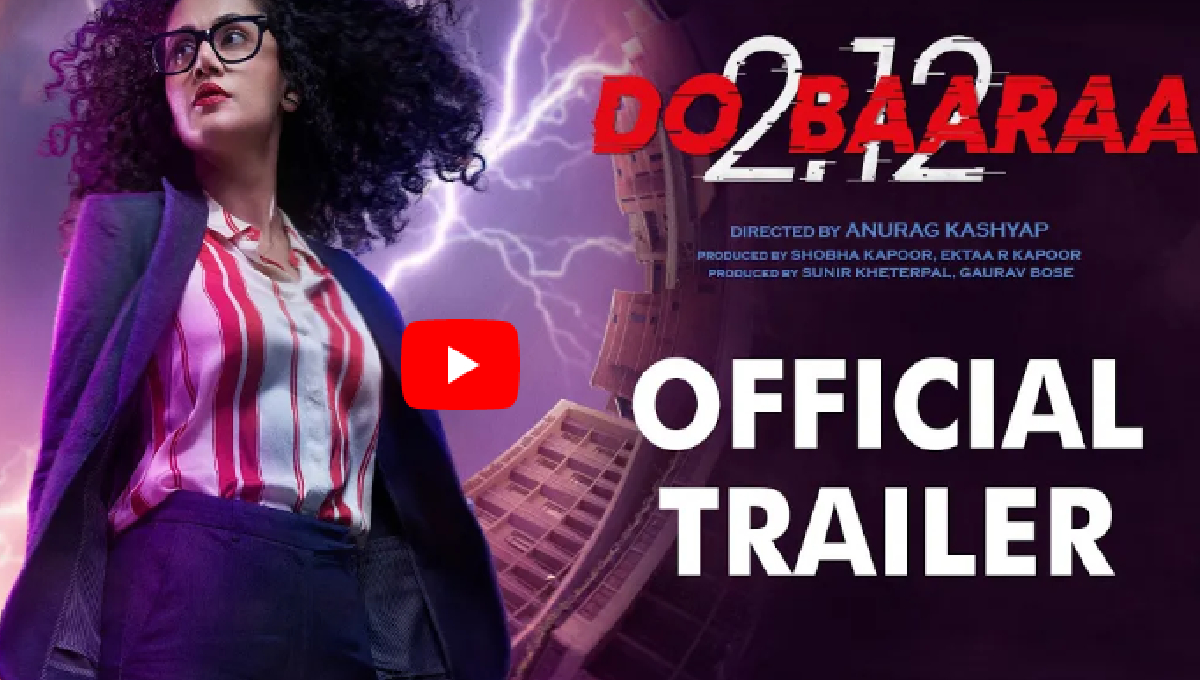 Dobaaraa Trailer: Taapsee Pannu is now in timeless thriller / Do Baara ...