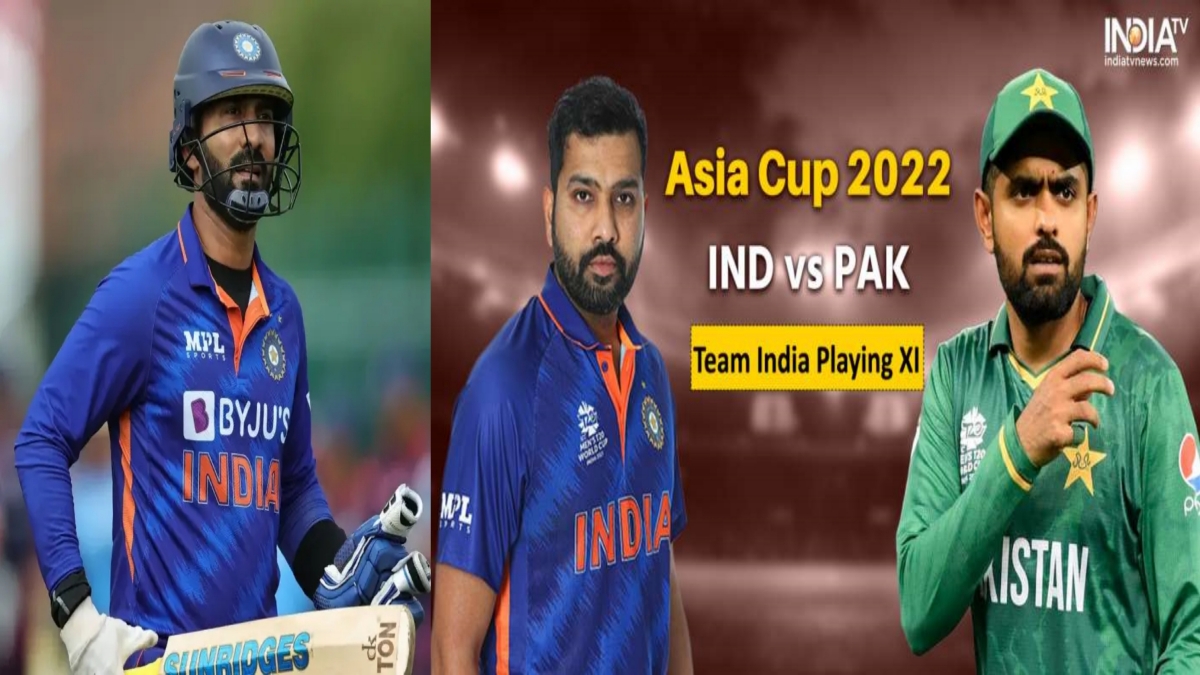 IND vs PAK Playing 11 Asia Cup 2022 India vs Pakistan Match Dinesh ...