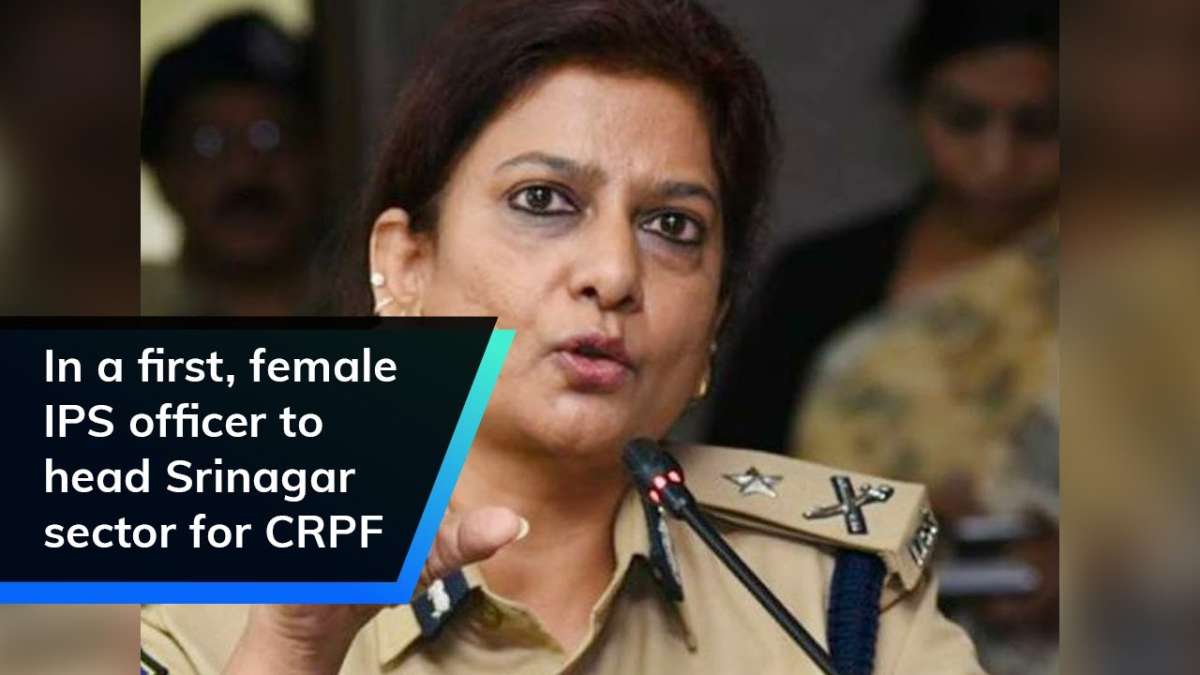 CRPF IG charu sinha now becomes 1st woman officer to head 4 CRPF ...
