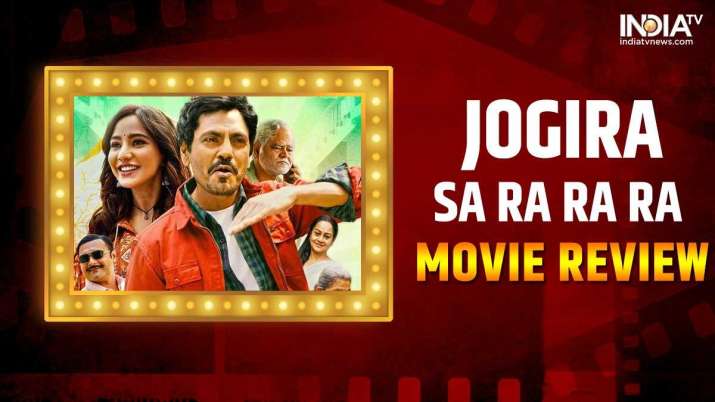 Jogira Sara Ra Ra Review: एंटरटेनमेंट का तगड़ा डोज देने आए नवाजुद्दीन ...